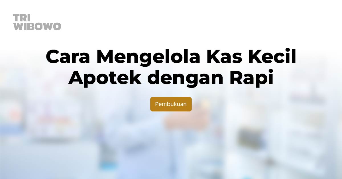 3 Komponen dalam Laporan Neraca yang Wajib Ada! - Tri Wibowo
