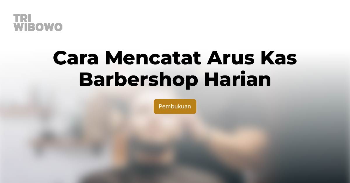 3 Komponen dalam Laporan Neraca yang Wajib Ada! - Tri Wibowo